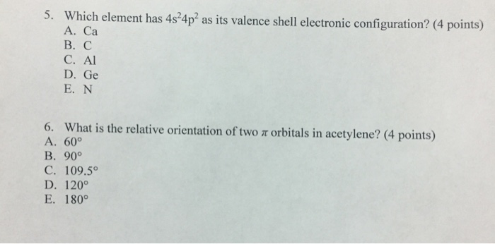 Solved 5. Which element has 4s 4p2 as its valence shell | Chegg.com