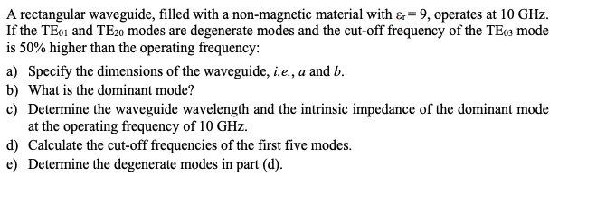 Solved A rectangular waveguide, filled with a non-magnetic | Chegg.com