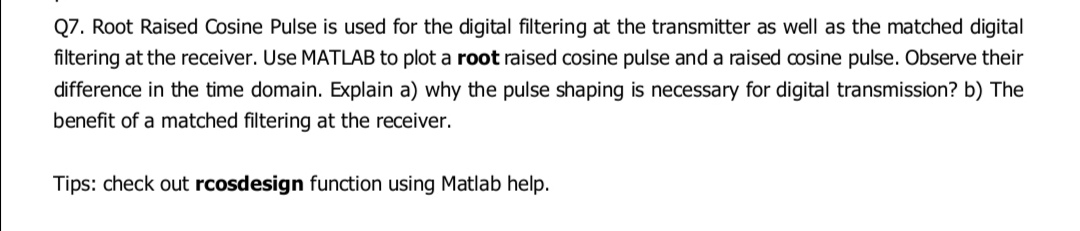 Q7. Root Raised Cosine Pulse is used for the digital | Chegg.com