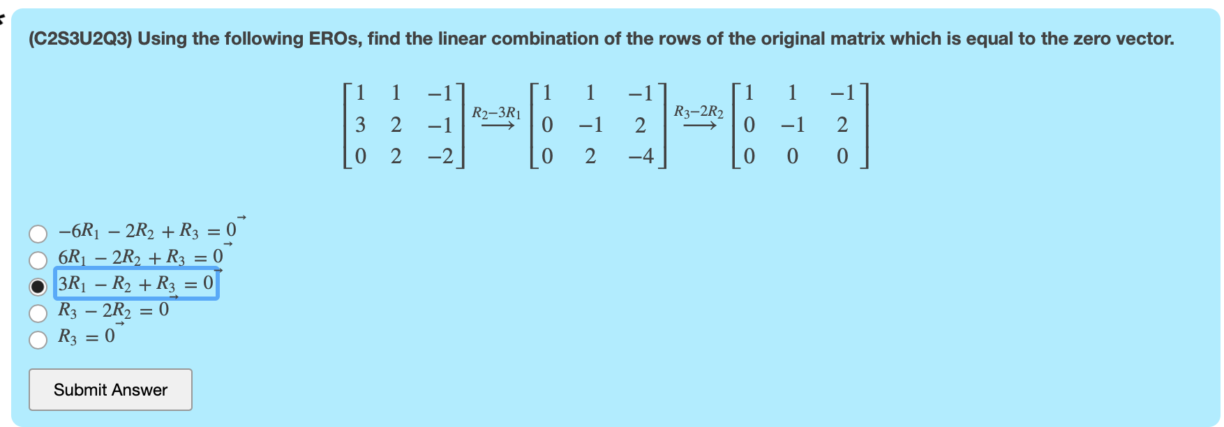 Solved (C2S3U2Q3) Using the following EROs, find the linear | Chegg.com