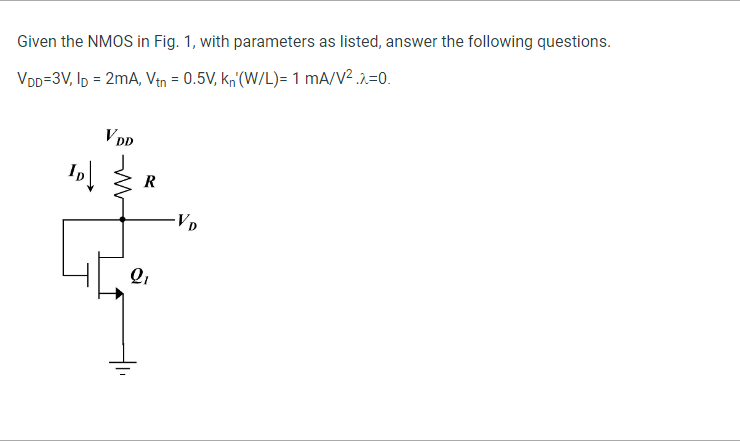 Solved Given the NMOS in Fig. 1, with parameters as listed, | Chegg.com