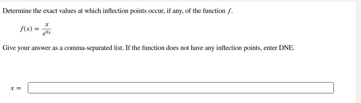 Solved Determine the exact values at which inflection points | Chegg.com