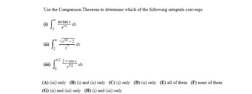 Solved Use the Comparison Theorem to determine which of the | Chegg.com