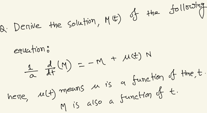 [Solved]: Derive the solution, M(t) of the following equat