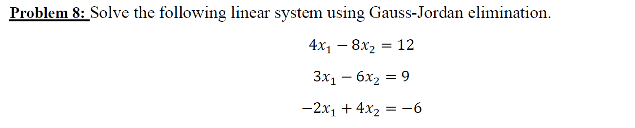 Solved Problem 8: Solve the following linear system using | Chegg.com