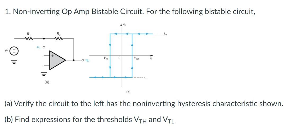 [Solved]: 1. Non-inverting Op Amp Bistable Circuit. For th