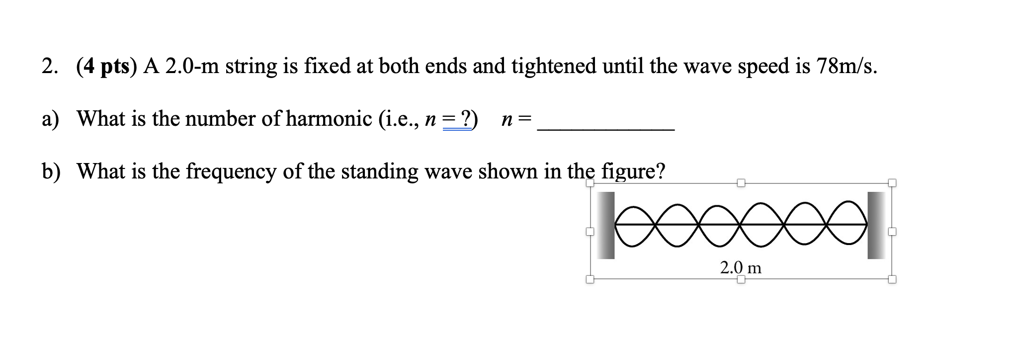 Solved 2. (4 pts) A 2.0-m string is fixed at both ends and | Chegg.com