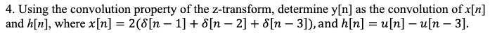 Solved Using the convolution property of the z-transform, | Chegg.com