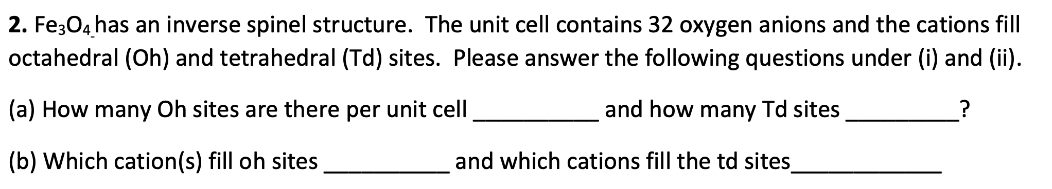Solved 2. Fe3O4 has an inverse spinel structure. The unit | Chegg.com