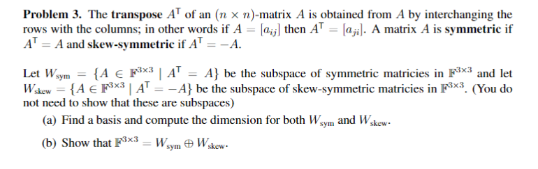 Solved Problem 3. The transpose AT of an (n x n)-matrix A is | Chegg.com