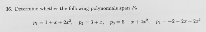 Solved Determine whether the following polynomials span P_2. | Chegg.com