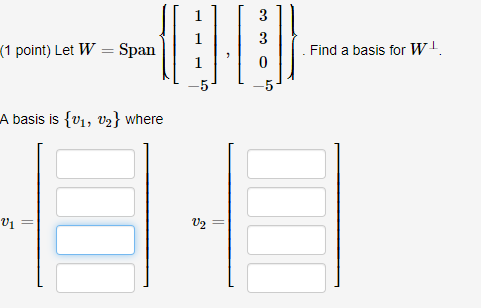 Solved (1 point) Let W Span Find a basis for W A basis is | Chegg.com
