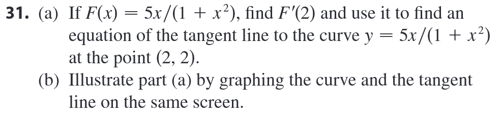 Solved 11. (a) If F(x)=5x/(1+x2), find F′(2) and use it to | Chegg.com