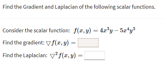 Solved Find the Gradient and Laplacian of the following | Chegg.com