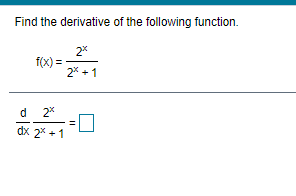 Solved Find the derivative of the following function. 2% | Chegg.com