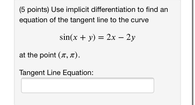 Solved (5 points) Use implicit differentiation to find an | Chegg.com Solved (5 points) Use implicit differentiation to find an | Chegg.com