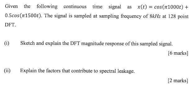 Solved Given the following continuous time signal as | Chegg.com