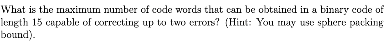 Solved What is the maximum number of code words that can be | Chegg.com