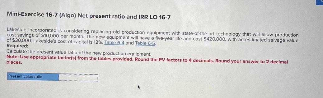 Solved Mini-Exercise 16-7 (Algo) Net present ratio and IRR | Chegg.com