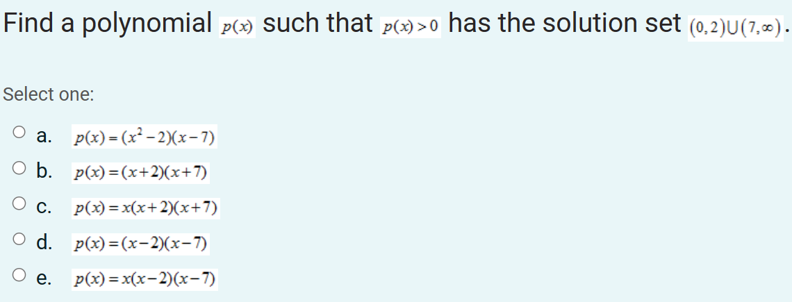 Solved Find a polynomial p(x) such that p(x)>0 has the | Chegg.com