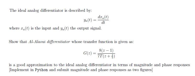Solved The ideal analog differentiator is described by: | Chegg.com