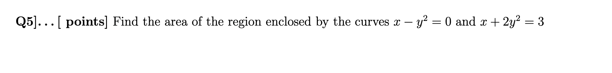 Solved Q5]... [ points] Find the area of the region enclosed | Chegg.com