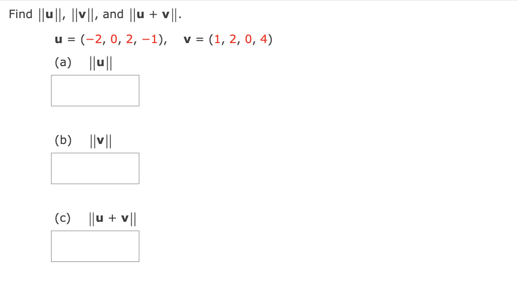 Solved Find ∥u∥,∥v∥, and ∥u+v∥. u=(−2,0,2,−1),v=(1,2,0,4) | Chegg.com