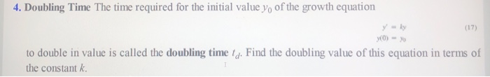 Solved 4. Doubling Time The time required for the initial | Chegg.com