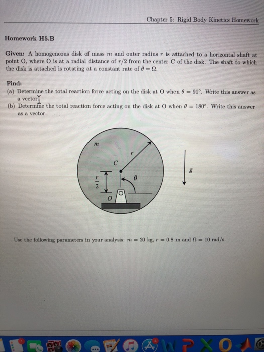 Solved Chapter 5: Rigid Body Kinetics Homework Homework H5.B | Chegg.com Solved Chapter 5: Rigid Body Kinetics Homework Homework H5.B | Chegg.com