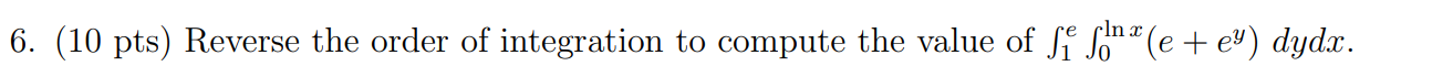 Solved (10 pts) Reverse the order of integration to compute | Chegg.com