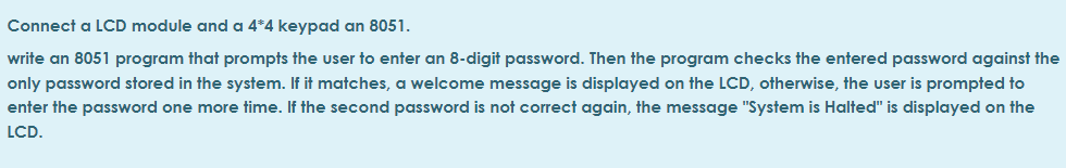 Solved Connect a LCD module and a 4*4 keypad an 8051. write | Chegg.com