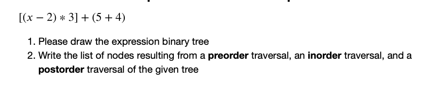 Solved [(x – 2) * 3] + (5 + 4) 1. Please draw the expression | Chegg.com