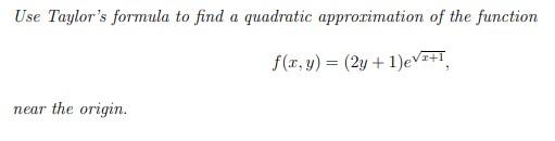 Solved Use Taylor's formula to find a quadratic | Chegg.com