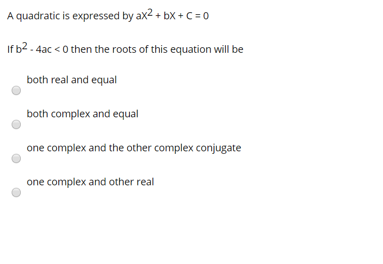 Solved A quadratic is expressed by ax2 + bx + C = 0 If b2 - | Chegg.com