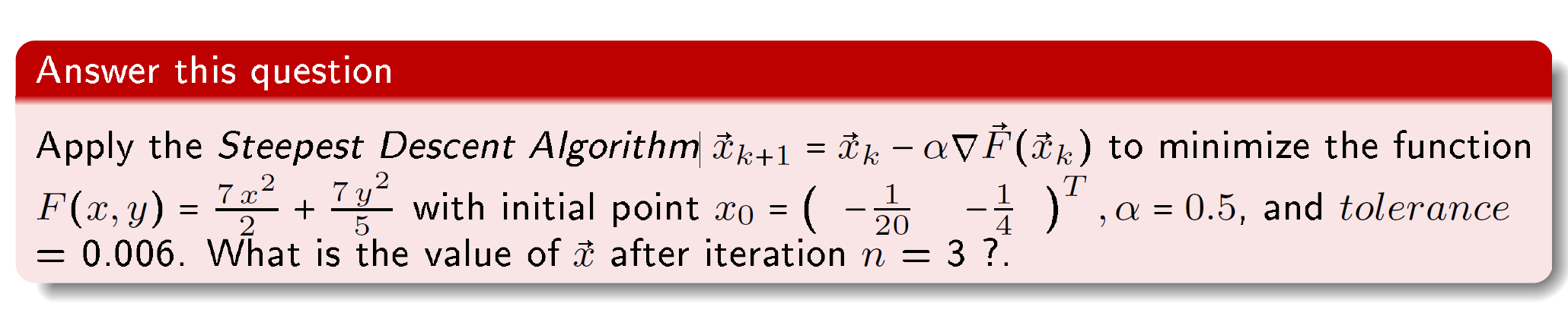 Solved Apply The Steepest Descent Algorithm Xk1xk−α∇fxk 