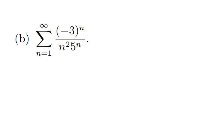 Solved ∑n=1∞n25n(−3)n(c) Analyze the convergence of | Chegg.com