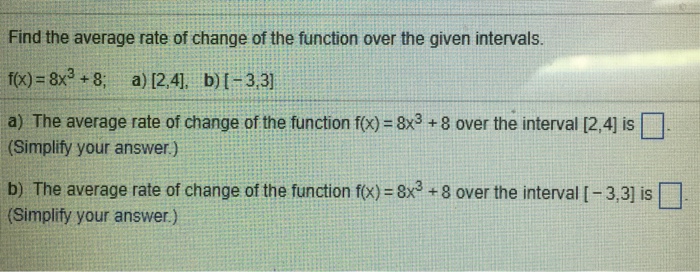 Solved Find the average rate of change of the function over | Chegg.com