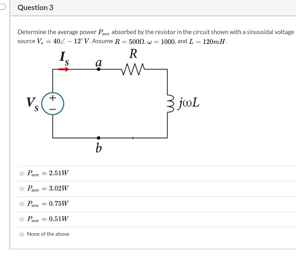 Solved Question 3 Determine the average power Pave absorbed | Chegg.com