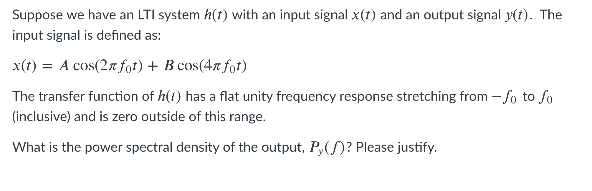 Solved Suppose we have an LTI system ℎ(𝑡)h(t) with an input | Chegg.com