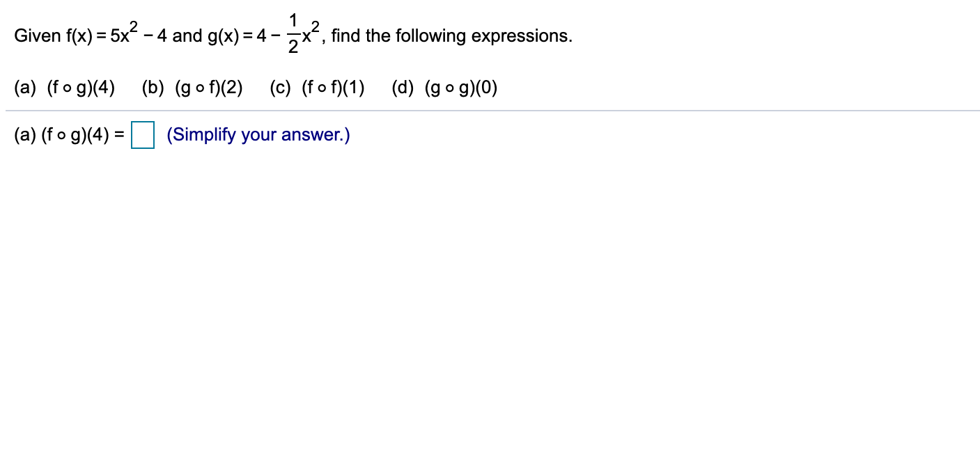 Solved Given f(x) = 5x and g(x) = 4x² + 3, find the | Chegg.com