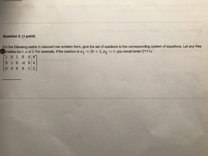 Solved For the following matrix in reduced row echelon form, | Chegg.com