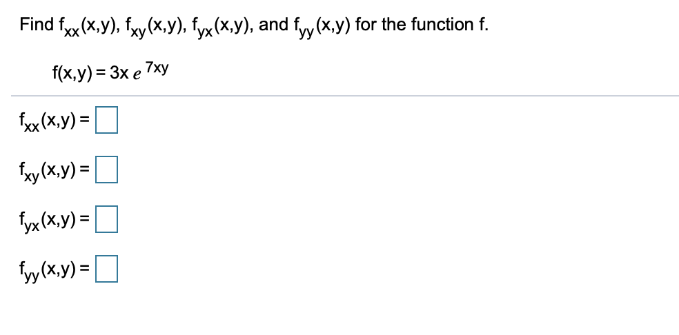 Solved Find fxx(x,y), fxy(x,y), fyx(x,y), and fyy (x,y) for | Chegg.com Solved Find fxx(x,y), fxy(x,y), fyx(x,y), and fyy (x,y) for | Chegg.com