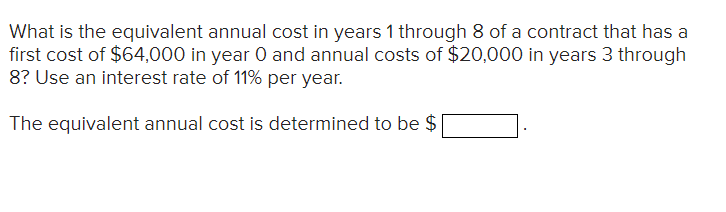 Solved What is the equivalent annual cost in years 1 through | Chegg.com
