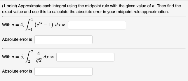 Solved (1 point) Approximate each integral using the | Chegg.com