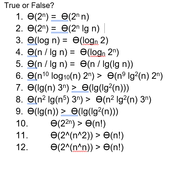 Solved True or False? 1. Θ(2n)=Θ(2nn) 2. Θ(2n)=Θ(2nlgn) 3. | Chegg.com