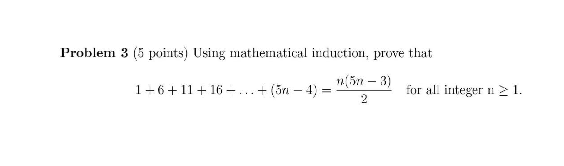 Solved Problem 3 (5 points) Using mathematical induction, | Chegg.com