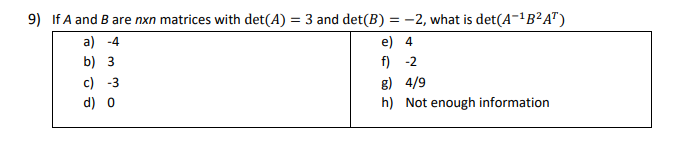 Solved 9) If A and B are nxn matrices with det(A) = 3 and | Chegg.com