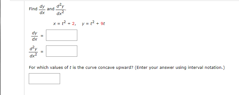 Solved Find dxdy and dx2d2y. x=t2+2,y=t2+9tdxdy=dx2d2y= For | Chegg.com