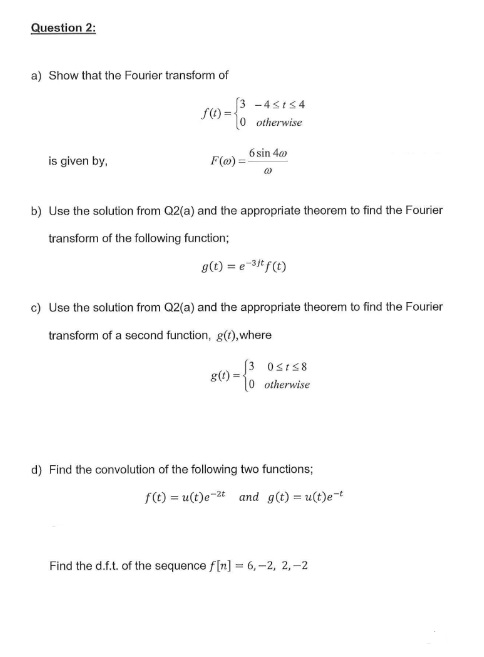 Solved a) Show that the Fourier transform of f(t)={30−4≤t≤4 | Chegg.com