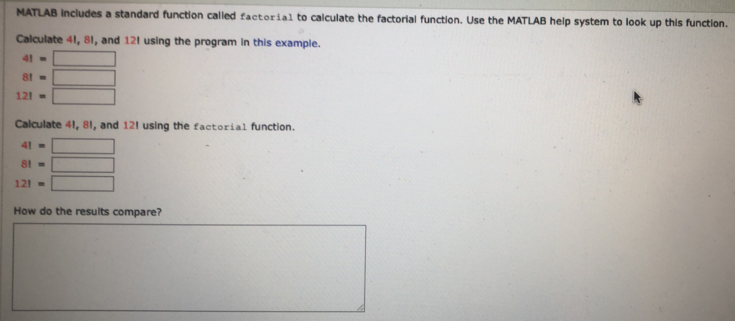 Solved MATLAB includes a standard function called factorial | Chegg.com Solved MATLAB includes a standard function called factorial | Chegg.com
